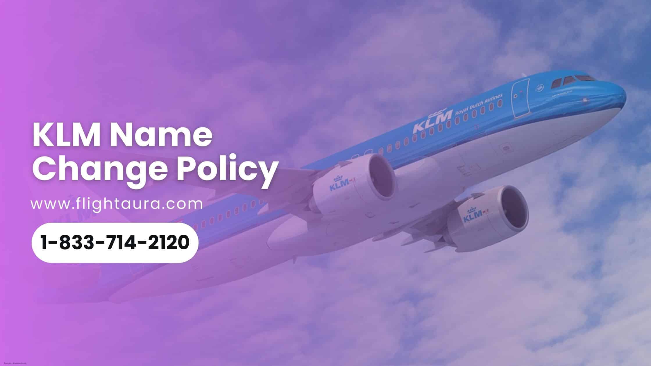 KLM Airline Name Change Policy Fees Flightaura